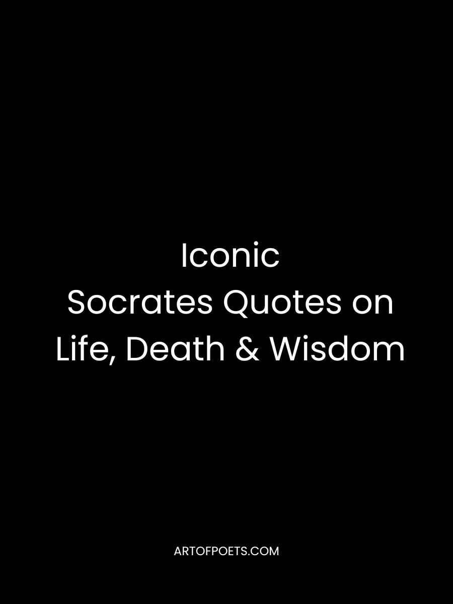 32 Iconic Socrates Quotes on Life, Death & Wisdom (Examined)