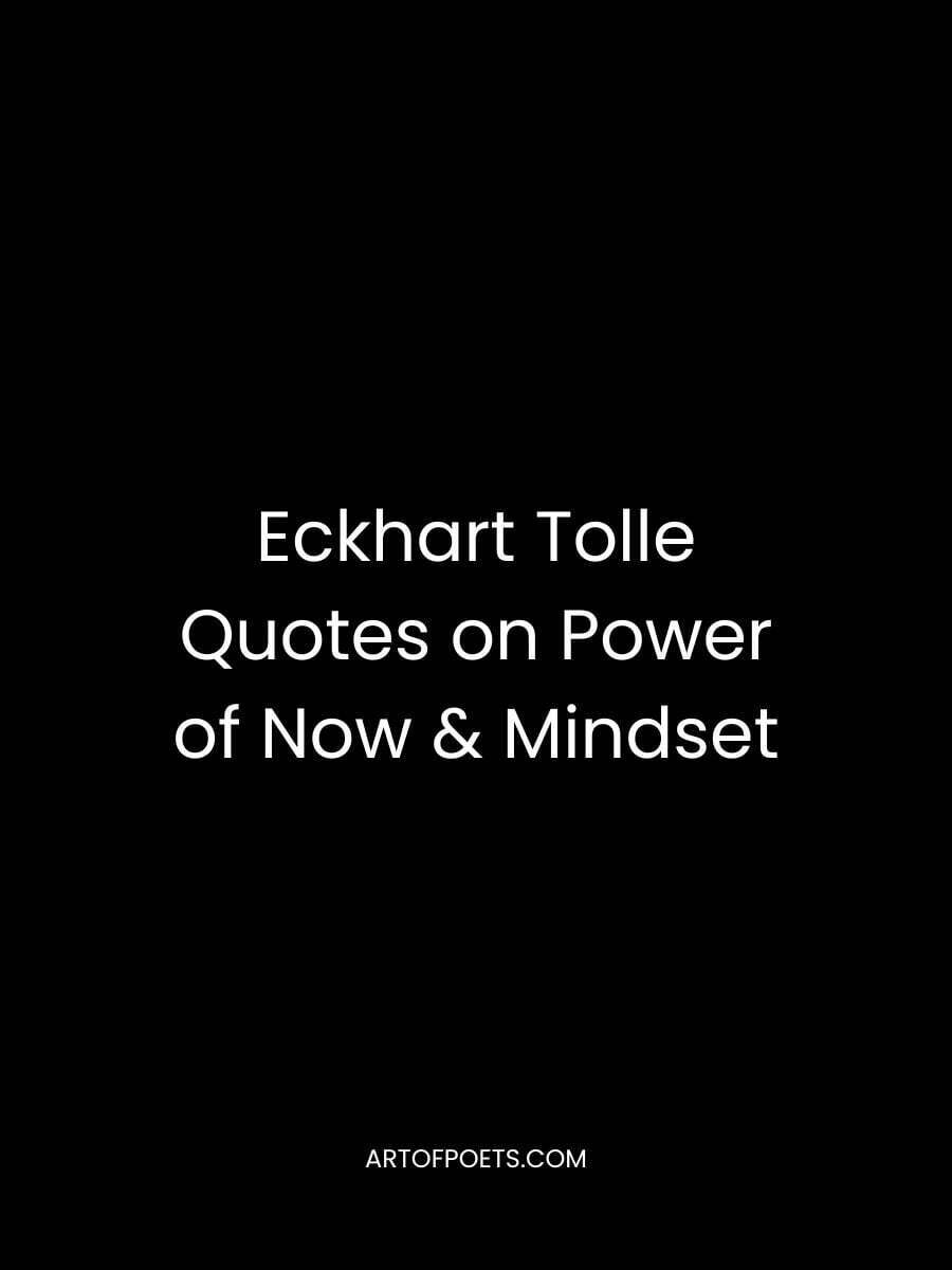 36 Eckhart Tolle Quotes on the Power of Now & Mindset (Explained)