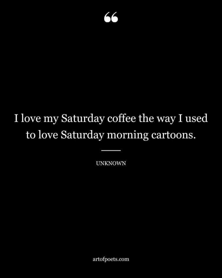 21 Funny Saturday Quotes for Work, Saturday Morning & Coffee