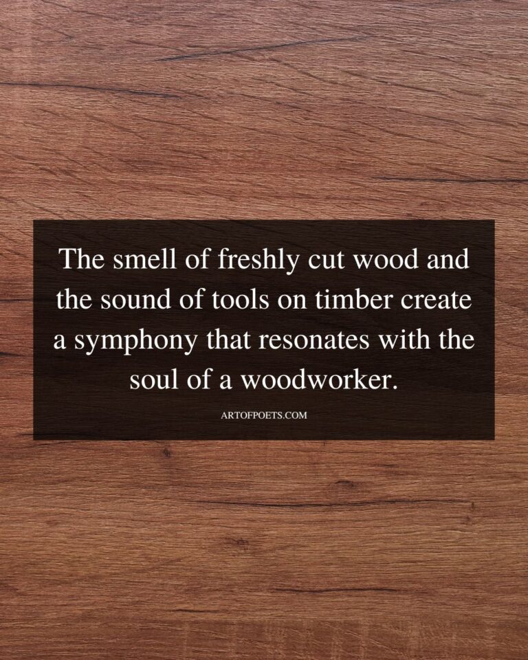 33 Best Woodworking Quotes to Inspire Craftsmanship & Creativity