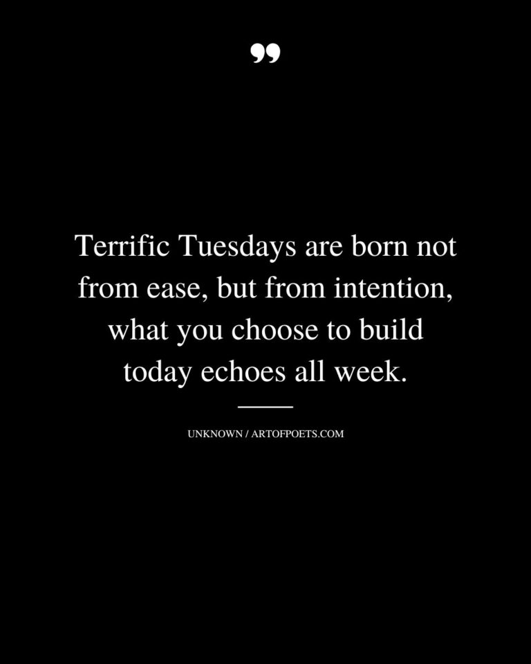 45 Tuesday Quotes (Motivational, Happy, Good Morning, Blessed & Terrific)