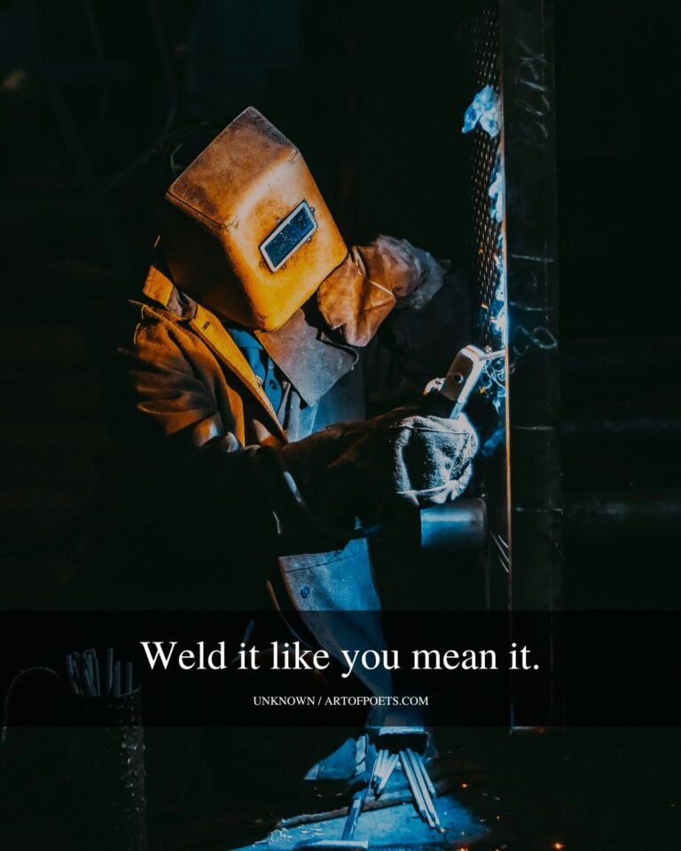 20 Welding Quotes to Spark Inspiration, Laughter & Perfect Instagram ...