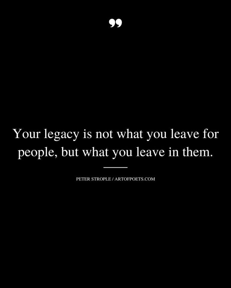 48 Best Legacy Quotes: Short & Inspirational Sayings About Your Legacy